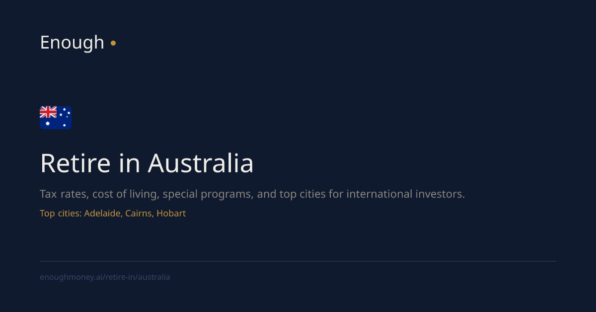 Retire in Australia: Tax & Cost of Living Guide for Investors (2026)